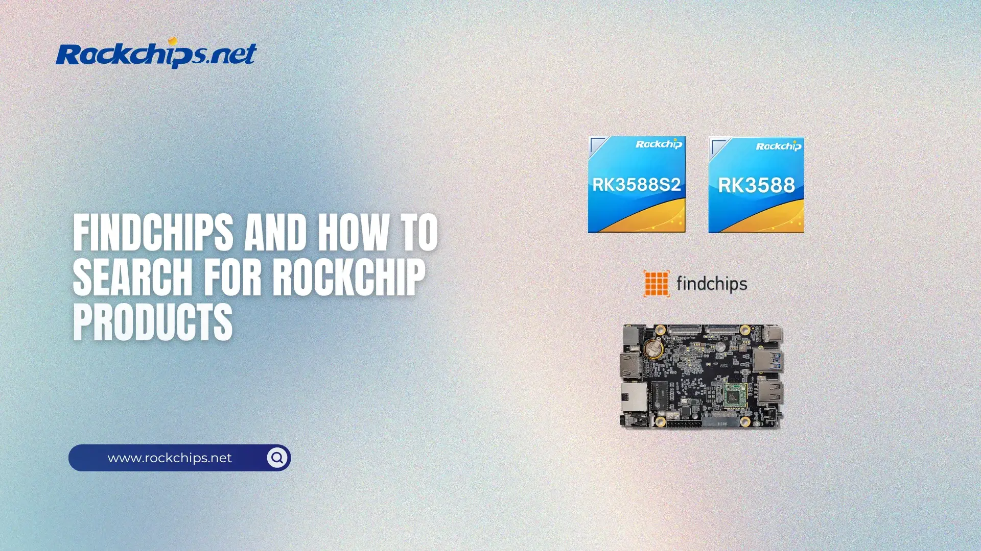 Findchips: How to Search for Rockchip Products - Rockchips.net