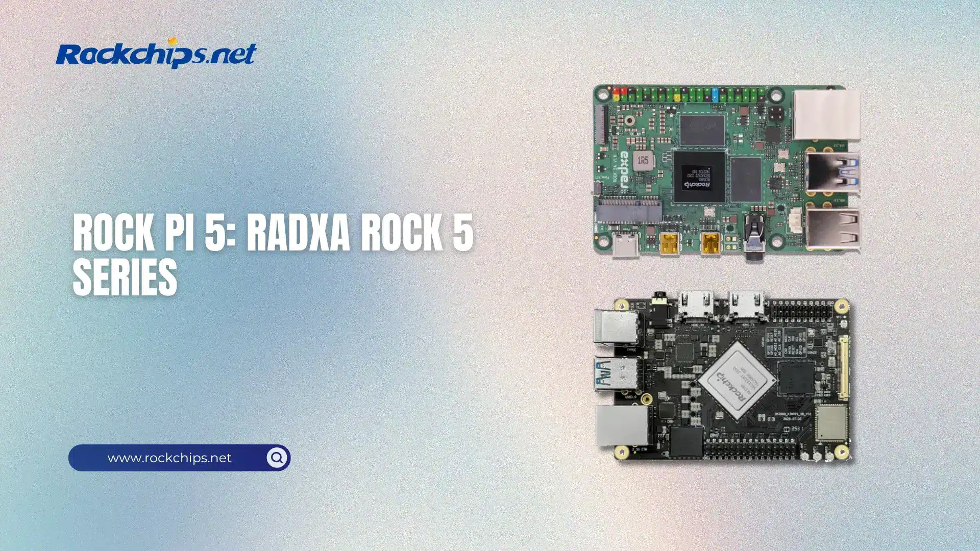 Rock Pi 5: Radxa Rock 5 Series - Rockchips.net