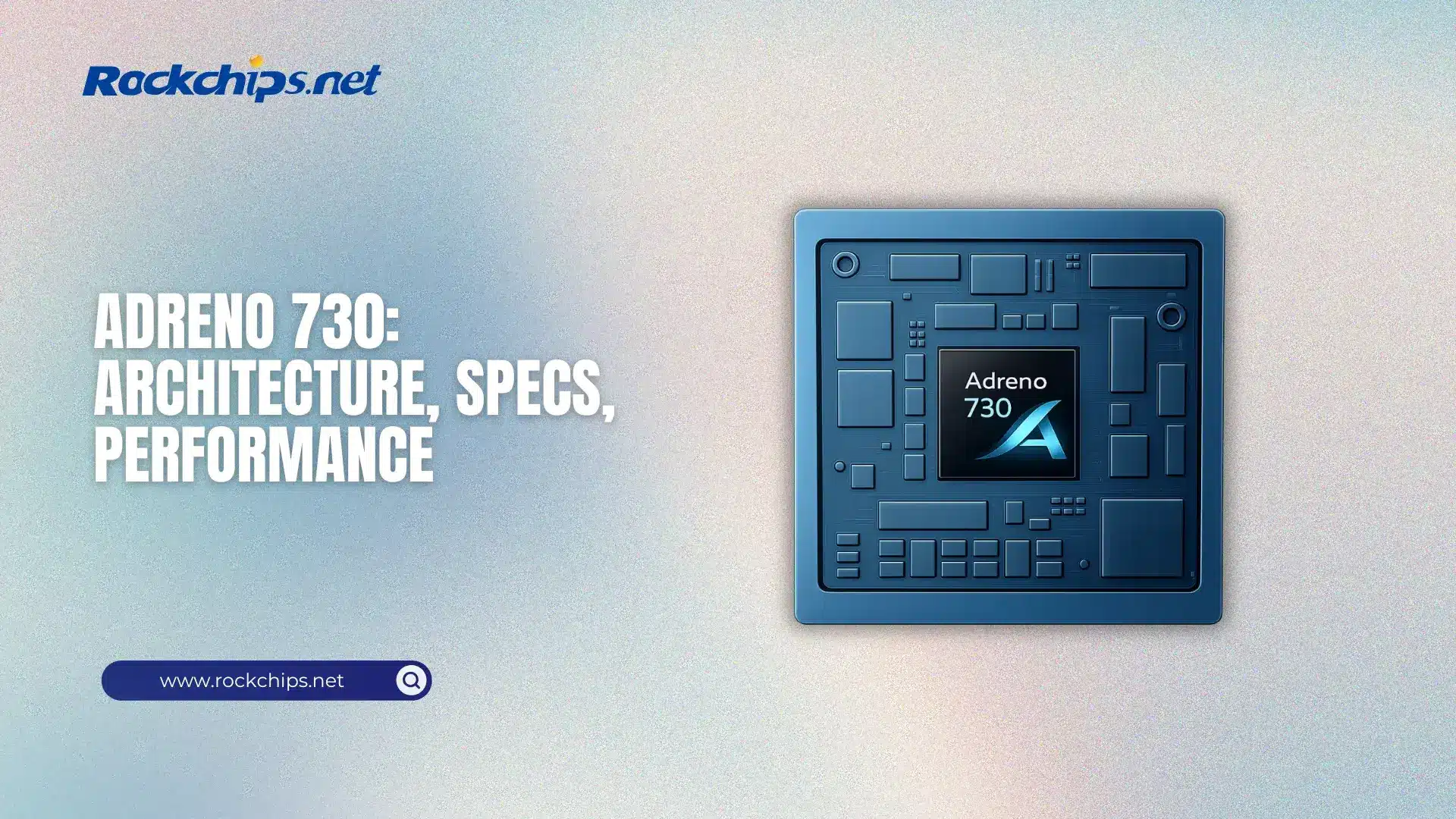 Adreno 730: Architecture, Specs, Performance - Rockchips.net