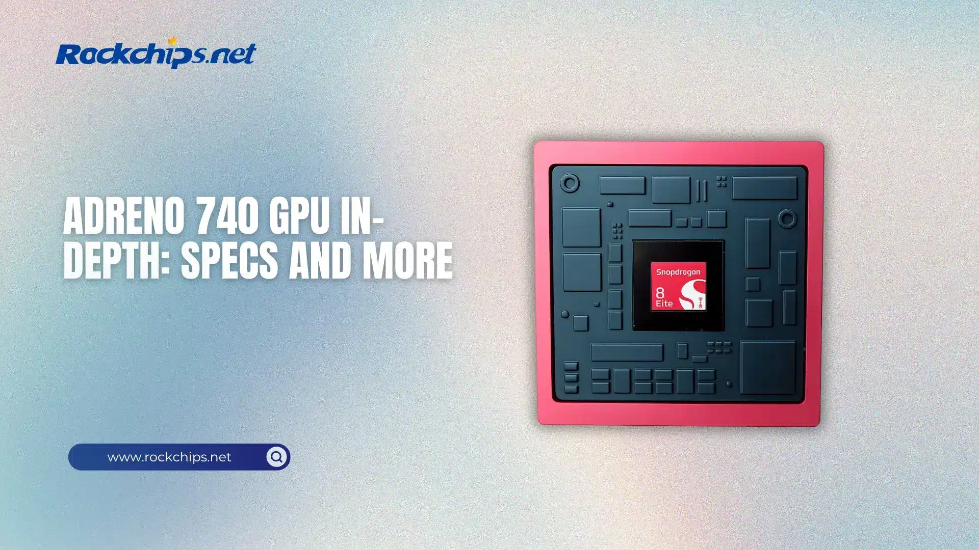 Adreno 740 GPU In-Depth: Specs and More - Rockchips.net